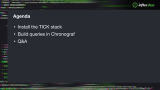 INSTALLING THE TICK STACK AND YOUR FIRST QUERY | PPT