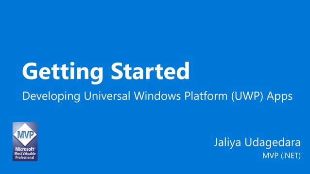 Getting Started Developing Universal Windows Platform (UWP) Apps | PPT