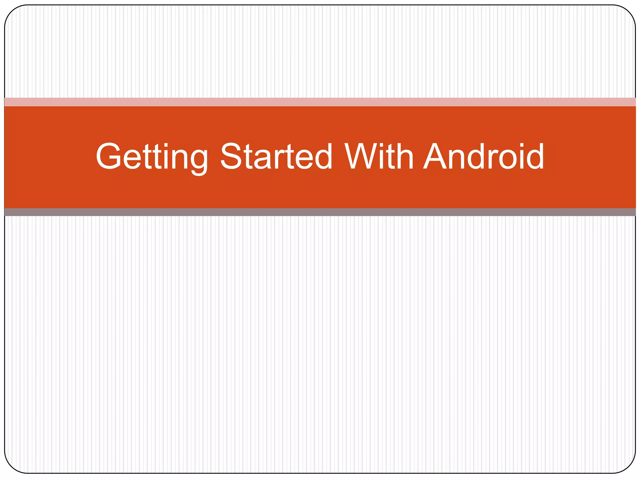 Getting started with android | PPT