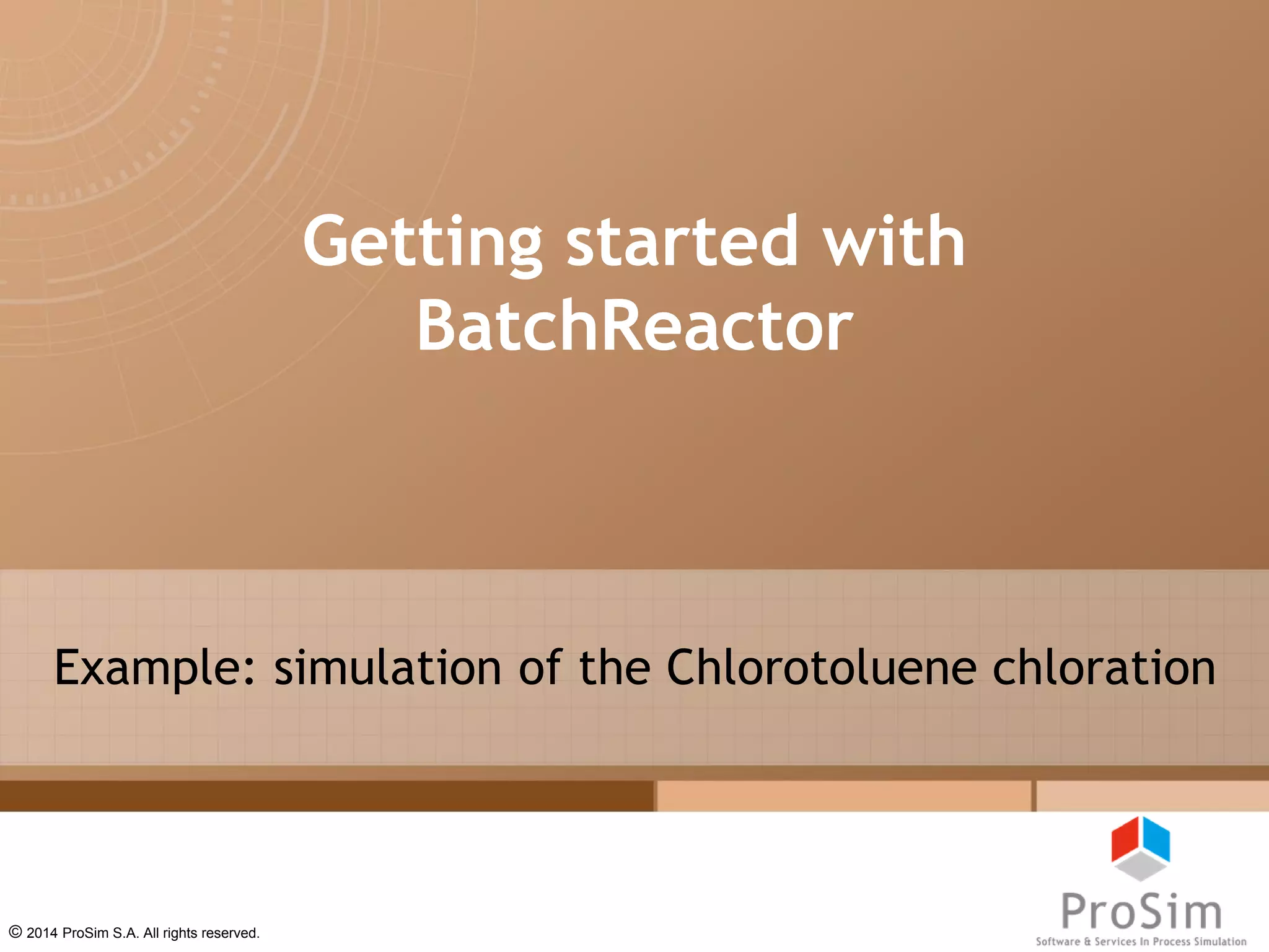 Example: simulation of the Chlorotoluene chloration with BatchReactor ...
