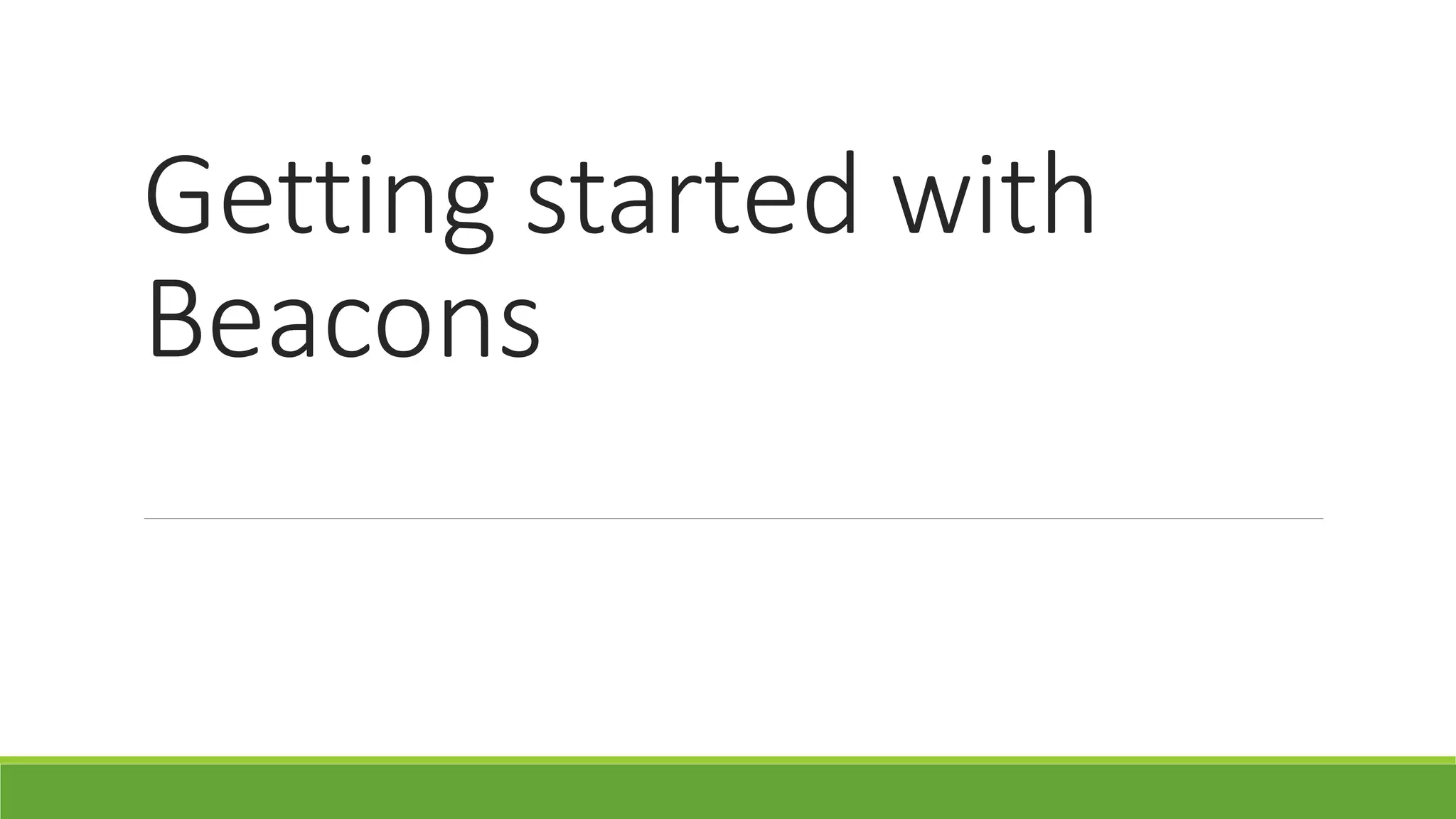Getting Started With Beacons Ppt 