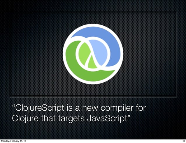 Getting started with ClojureScript | PPT