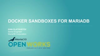 Getting started with Docker sandboxes for MariaDB | PPT