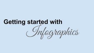 Getting started with infographics | PPT