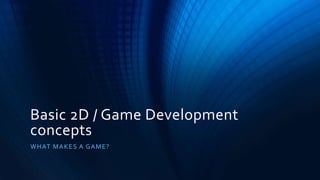 Getting started with MonoGame using 2D | PPTX