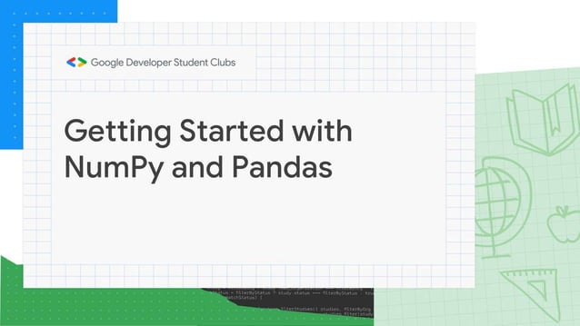 getting started with numpy and pandas.pptx getting started with numpy and pandas.pptx
