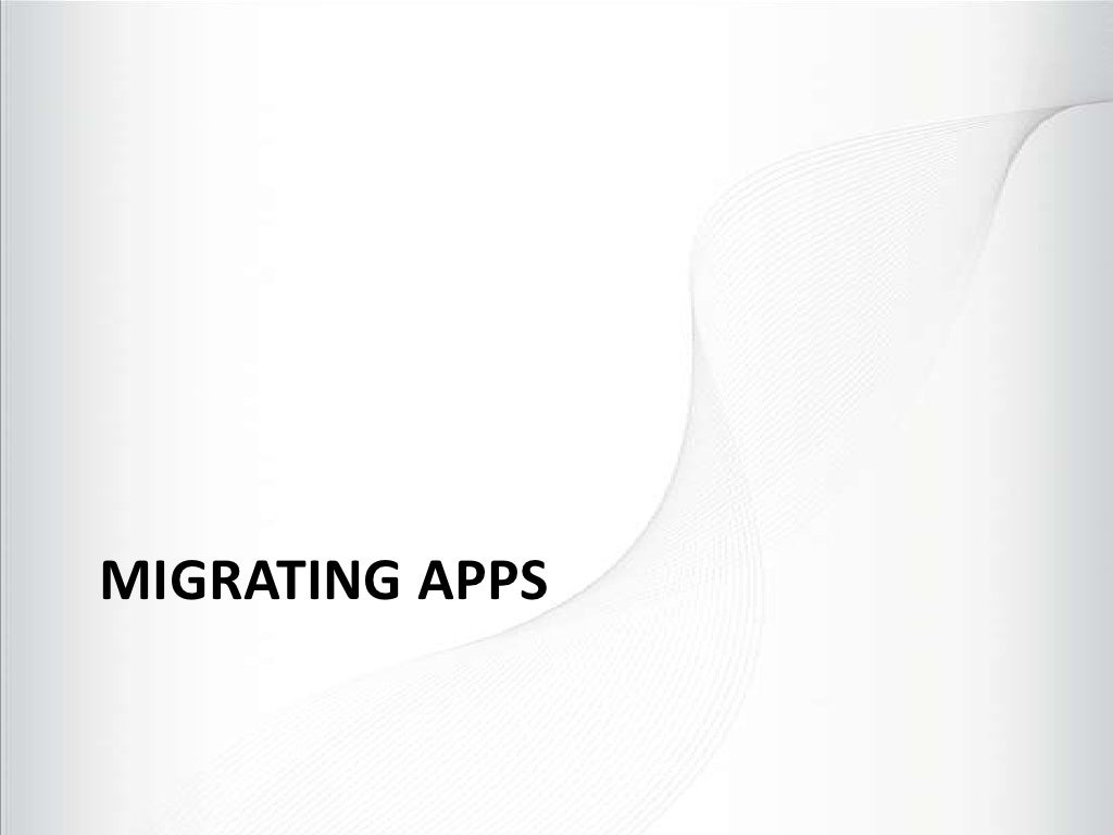 MIGRATING APPS MIGRATING APPS