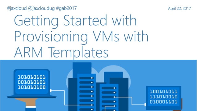 Getting started with provisioning VMs with ARM templates | PPT