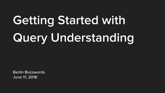 Getting Started with Query Understanding | PPT