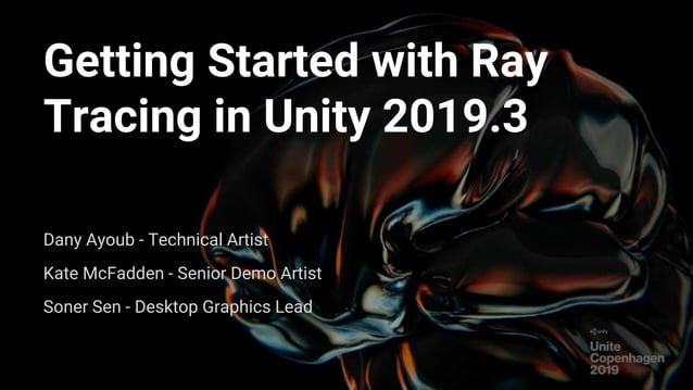 Getting started with Ray Tracing in Unity 2019.3 - Unite Copenhagen ...