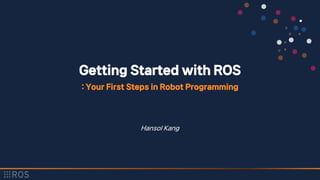 ROS 시작하기(Getting Started with ROS:: Your First Steps in Robot Programming ) | PDF