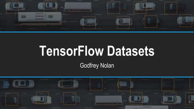 Getting started with tensor flow datasets | PPT
