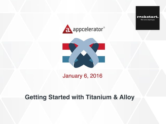 Getting Started with Titanium & Alloy | PPT