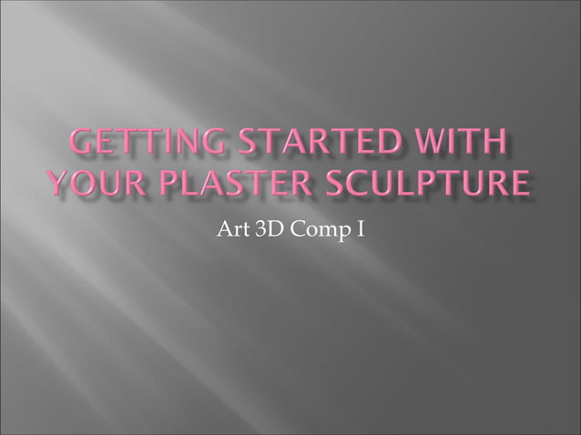 Getting started with your plaster sculpture | PPT