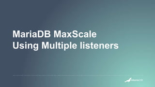 Getting the most out of MariaDB MaxScale | PPT