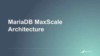 Getting the most out of MariaDB MaxScale | PPT