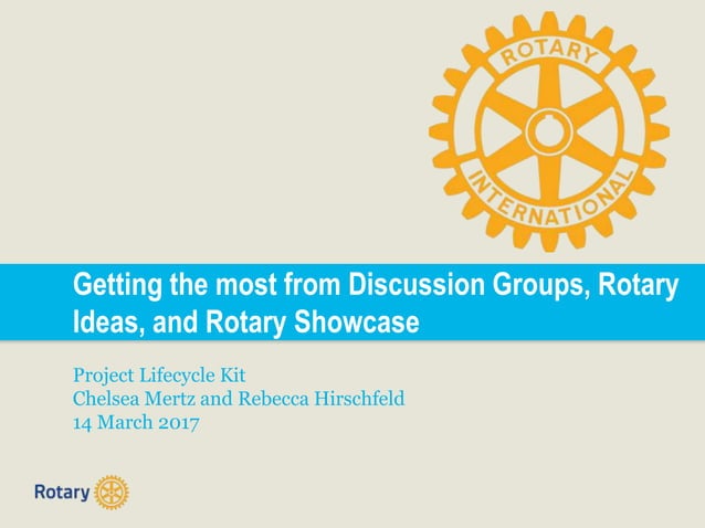 Getting the most out of Rotary Discussion Groups, Rotary Showcase, and ...
