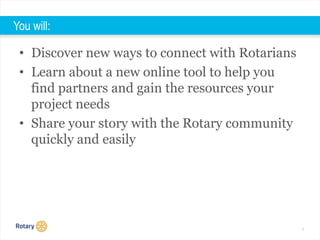 Getting the most out of Rotary Discussion Groups, Rotary Showcase, and ...