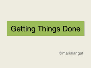 Getting things done intro | PPT