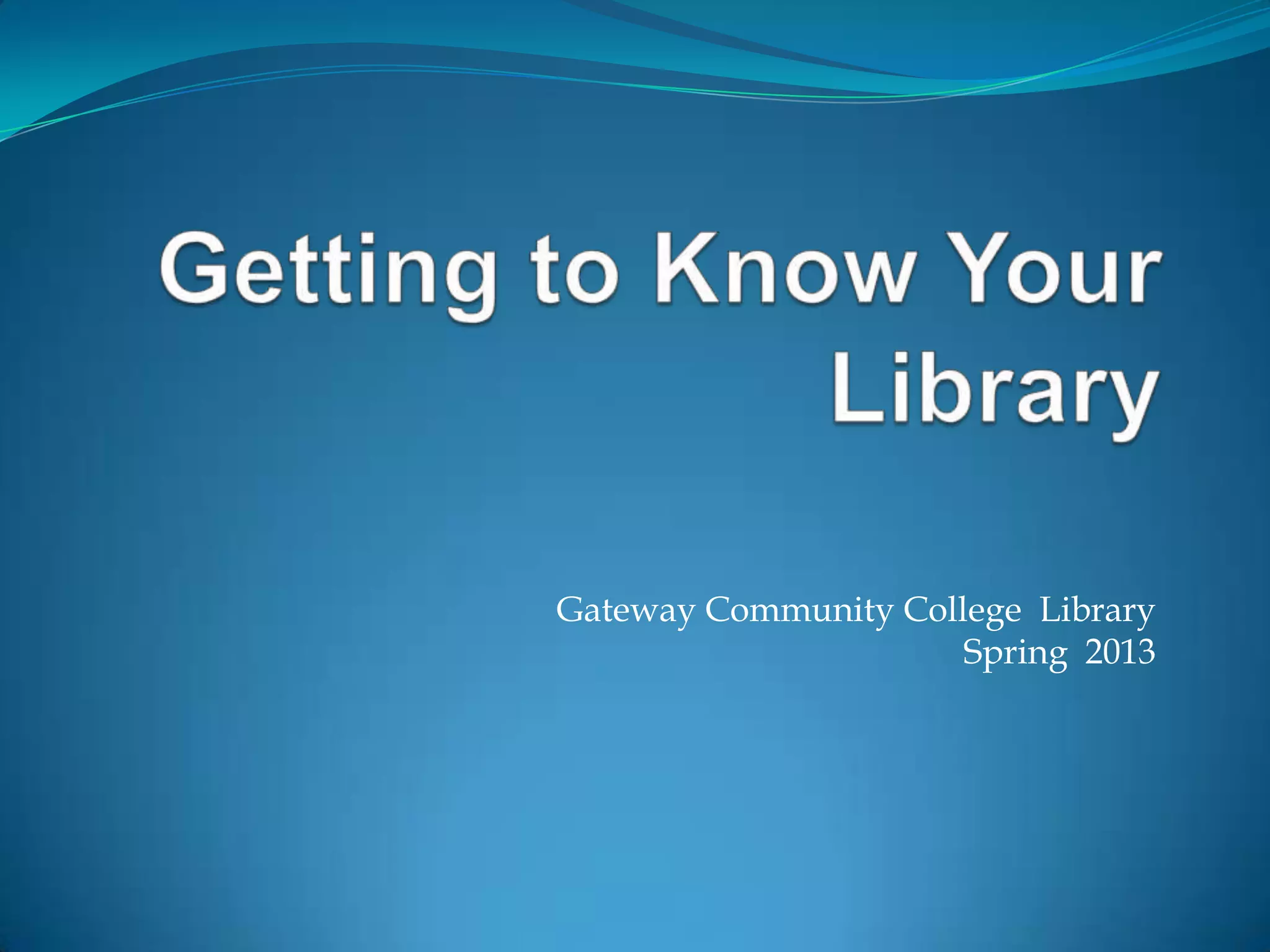 Getting to Know Your Library | PPT