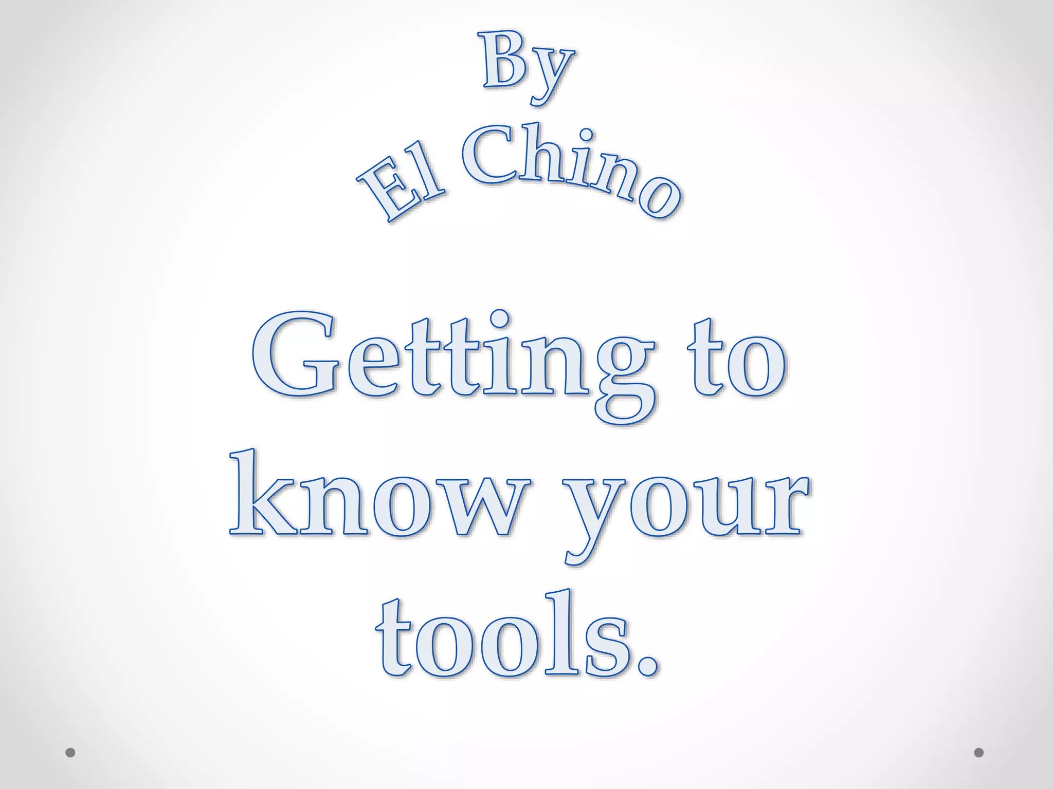 Getting to know your tools | PPTX
