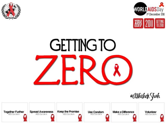 Getting to Zero - AIDS Out Life In @abhishek shah | PPT