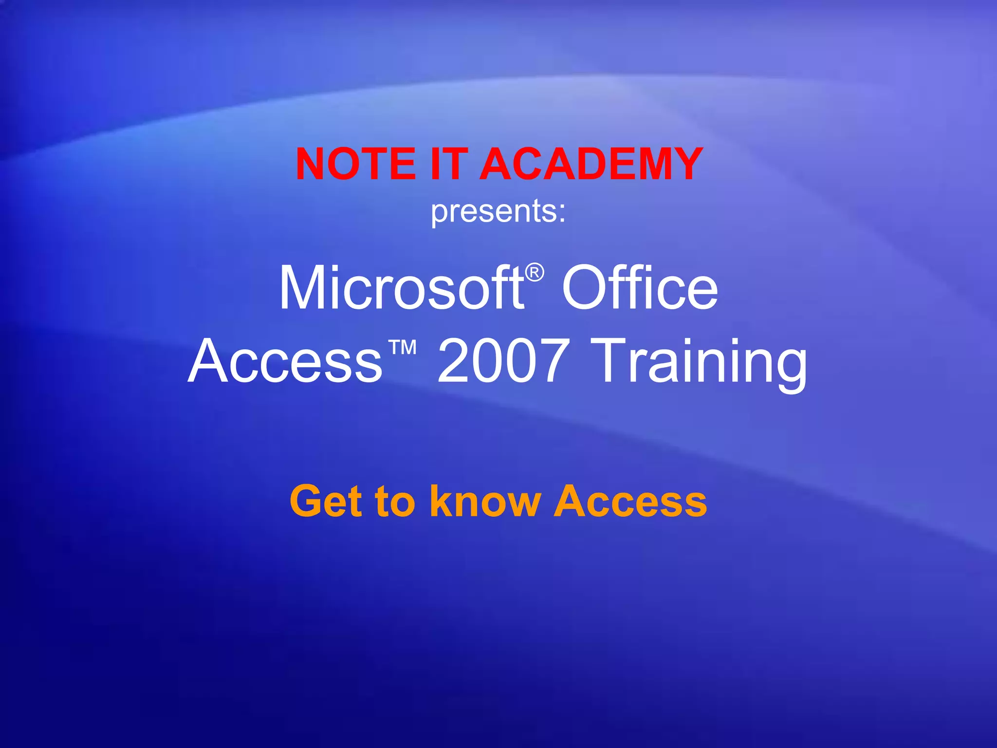 Microsoft Access 2007: Get To Know Access | PPTX