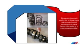 Get to Know the Different Types of Valve Train Noise | PPTX