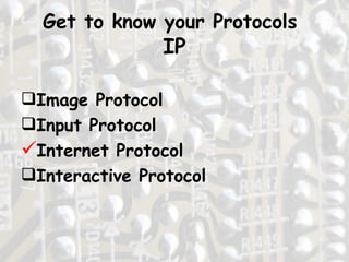Get To Know Your Protocols | PPT