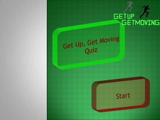 Get up get moving quiz v5 | PPTX