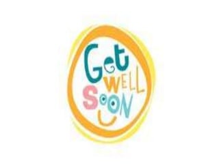 Get well soon e1 s1 (by dylan blower) | PPTX