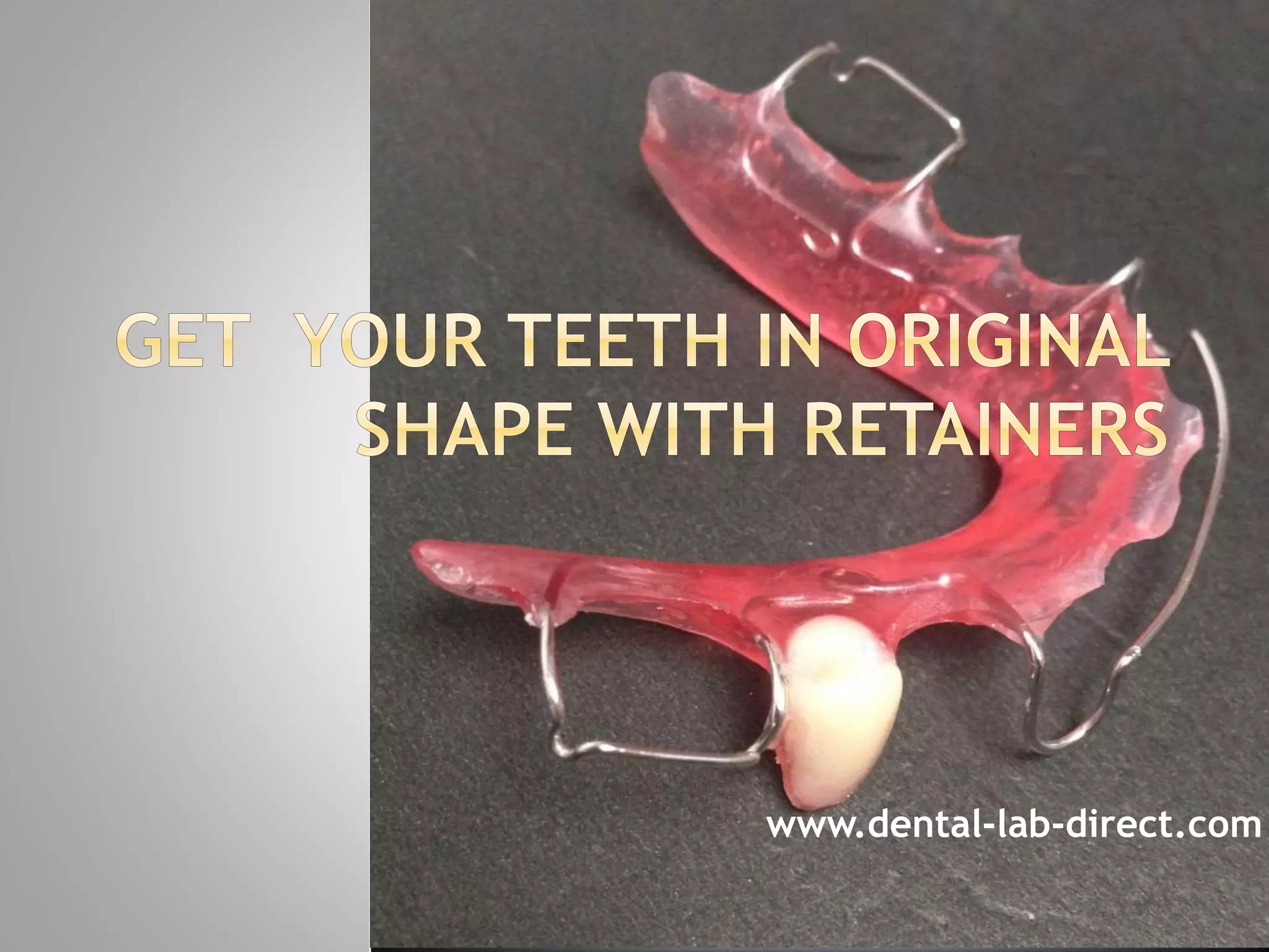 Get your teeth in original shape with retainers | PPTX