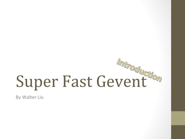 Super Fast Gevent Introduction | PPT