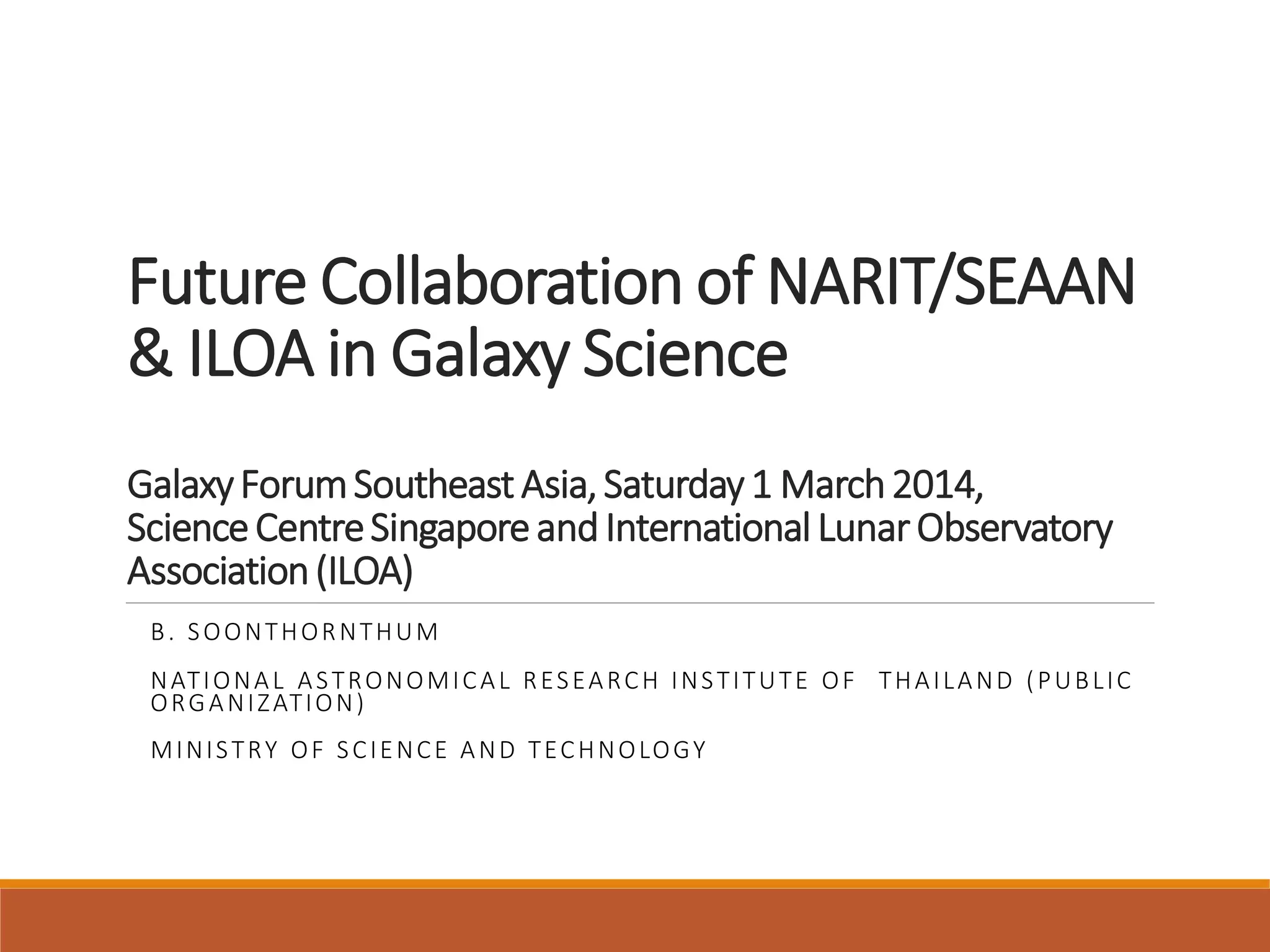 ILOA Galaxy Forum SEA 2014 -- Boonrucksar Soonthornthum NARIT | PPT