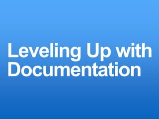 Leveling up with Documentation | PPTX