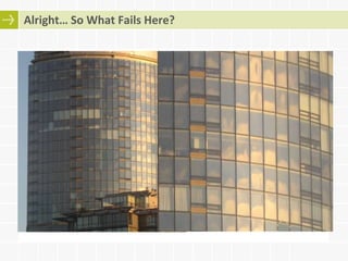 Insulating Glazing Unit Failures - Lessons From an All Glass Tower | PPTX