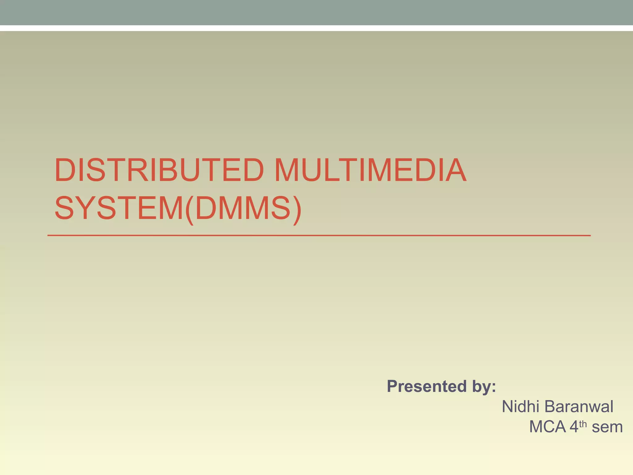 Distributed Multimedia Systems(DMMS) | PPT