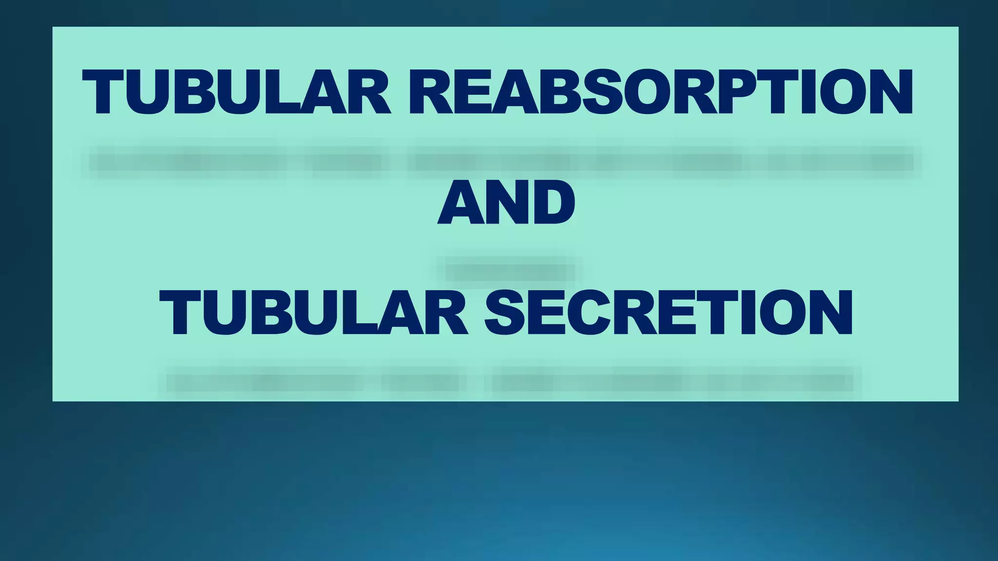 GLOMERULAR FILTRATION /TUBULAR REABSORPTION AND SECRETION | PPTX