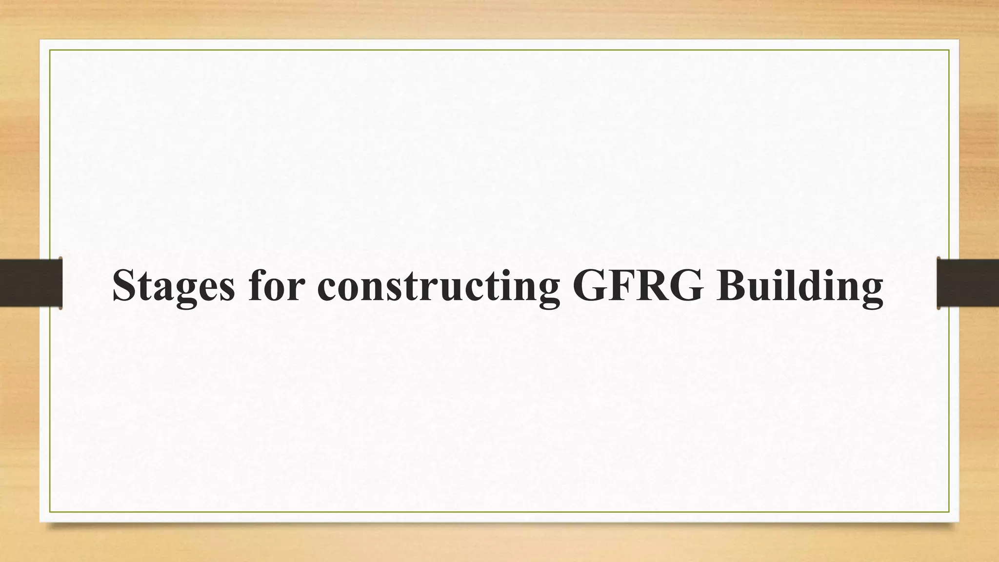 Glass Fiber Reinforced Gypsum (GFRG) Panel | PPTX