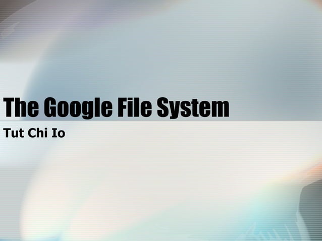 GFS - Google File System | PPT