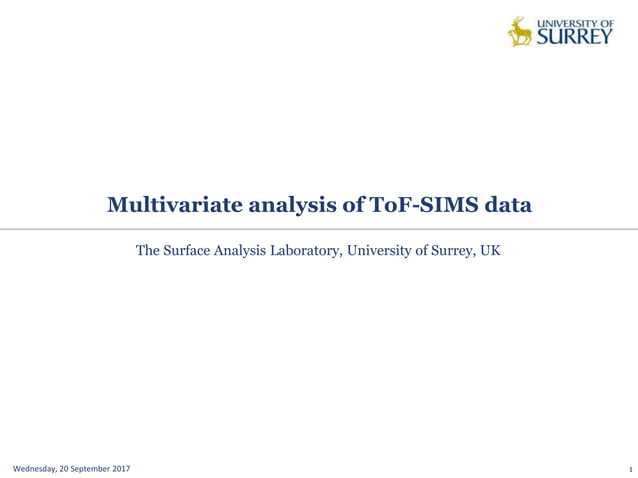 Multivariate analysis of ToF-SIMS data | PPTX