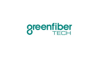 Greenfiber Tech Presentation | PPT