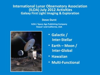 Galaxy Forum USA 2012 - Steve Durst | PPT | Space and Astronomy | Science