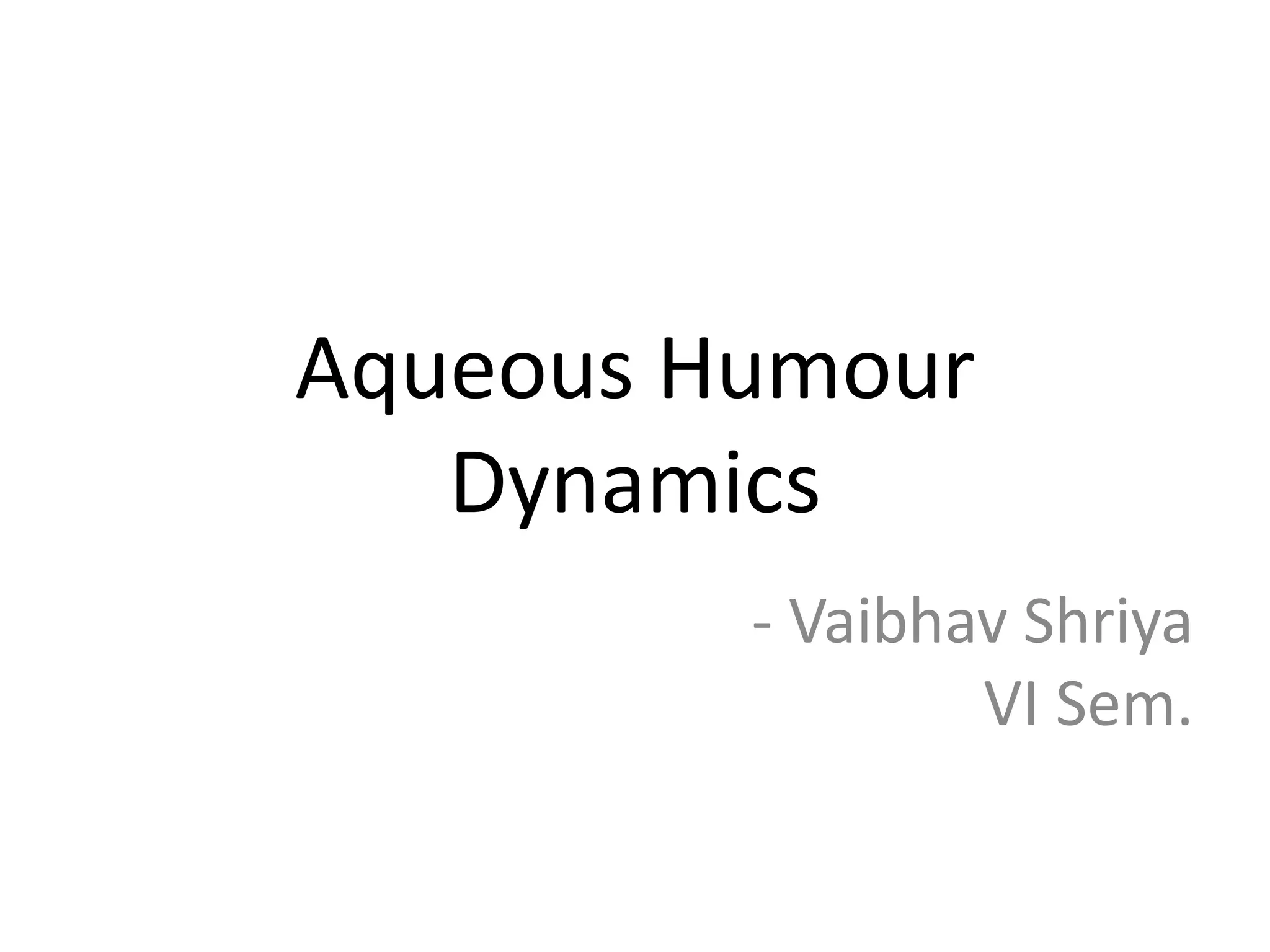 Aqueous Humor Dynamics | PPTX