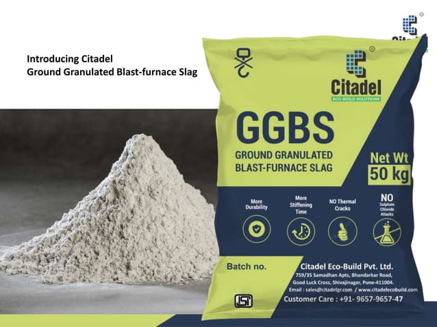 CITADEL -Ground granulated blast furnace slag (GGBS) | PPTX