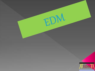 EDM | PPTX