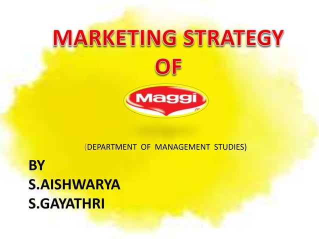 MARKETING STRATEGY OF MAGGI BEFORE AND AFTER CONTROVERSY | PPTX ...