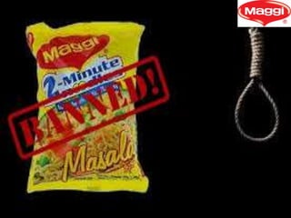 MARKETING STRATEGY OF MAGGI BEFORE AND AFTER CONTROVERSY | PPTX