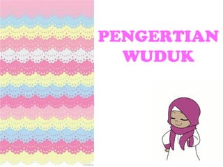 MEMAHAMI DAN MENGAMALKAN KONSEP WUDUK | PPT