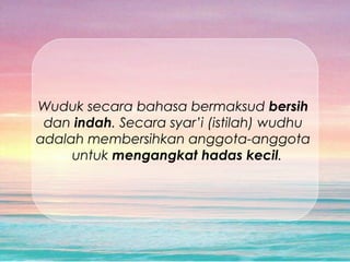 MEMAHAMI DAN MENGAMALKAN KONSEP WUDUK | PPT